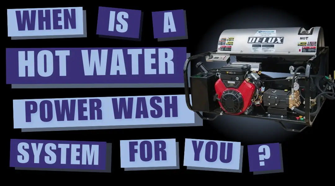 When to Upgrade to a Hot Water Power Washer | PowerWash.com