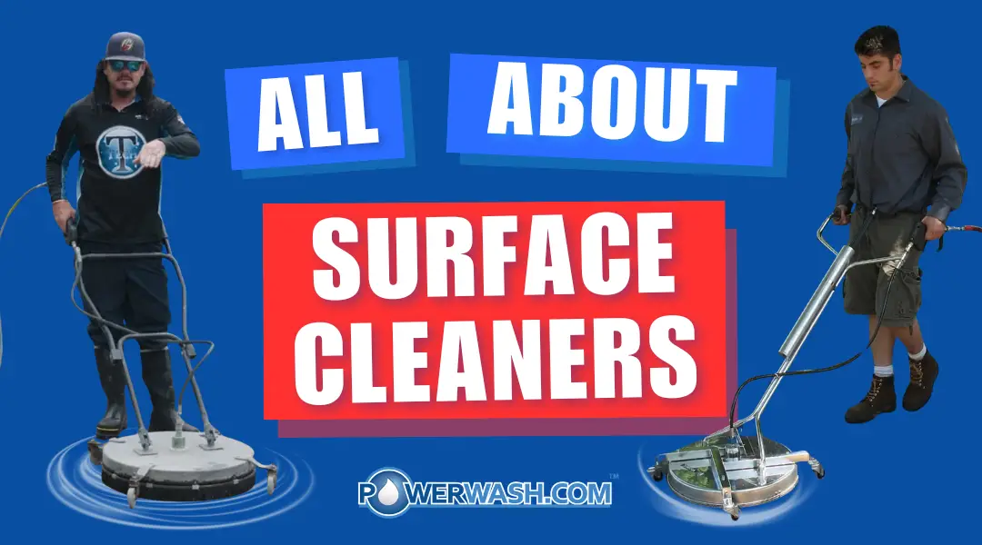 Surface Cleaners: Insights for Power Washing | PowerWash.com